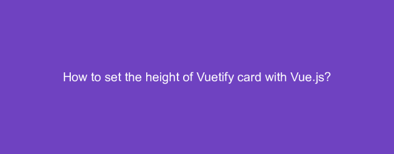How to set the height of Vuetify card with Vue.js?