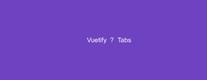 Vuetify — Tabs
