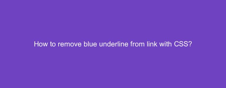 How to remove blue underline from link with CSS?